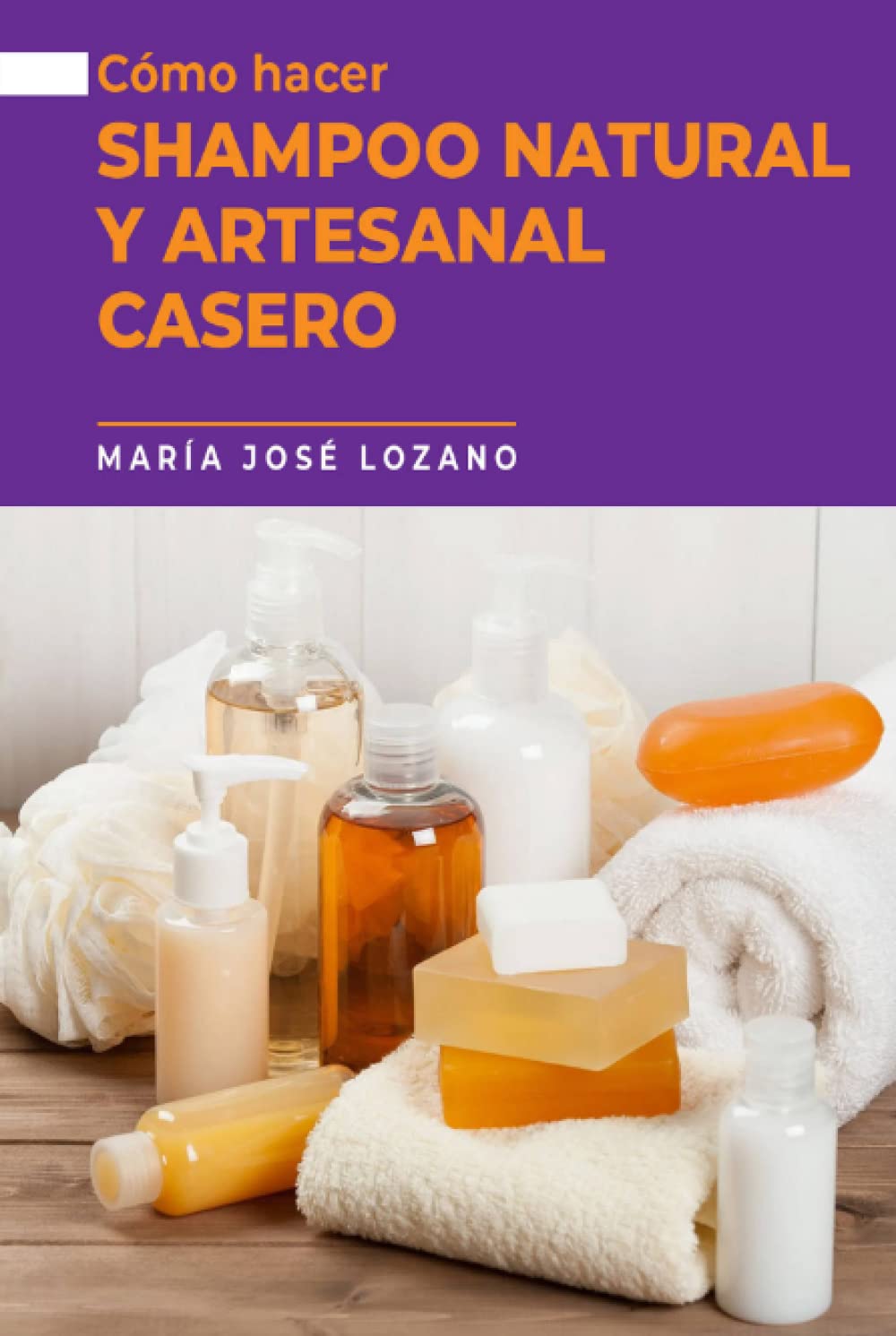 Buy CÓMO HACER SHAMPOO NATURAL Y ARTESANAL CASERO: Aprende a crear ...