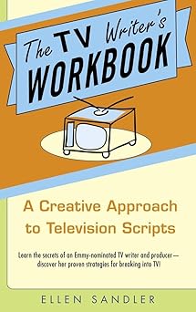 The TV Writer's Workbook: A Creative Approach To Television Scripts ...