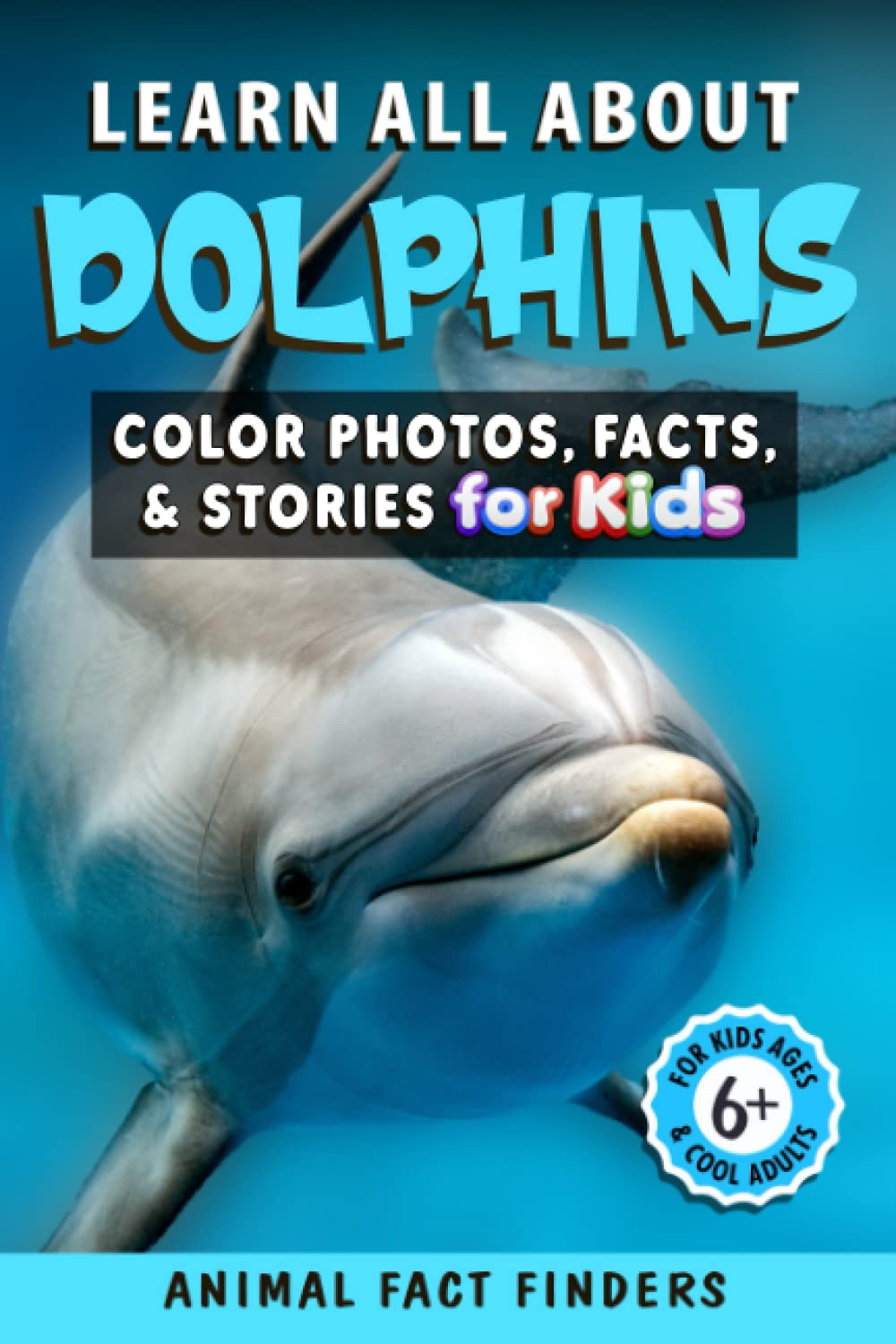 Learn All About Dolphins: Color Photos, Facts, and Stories for Kids ...