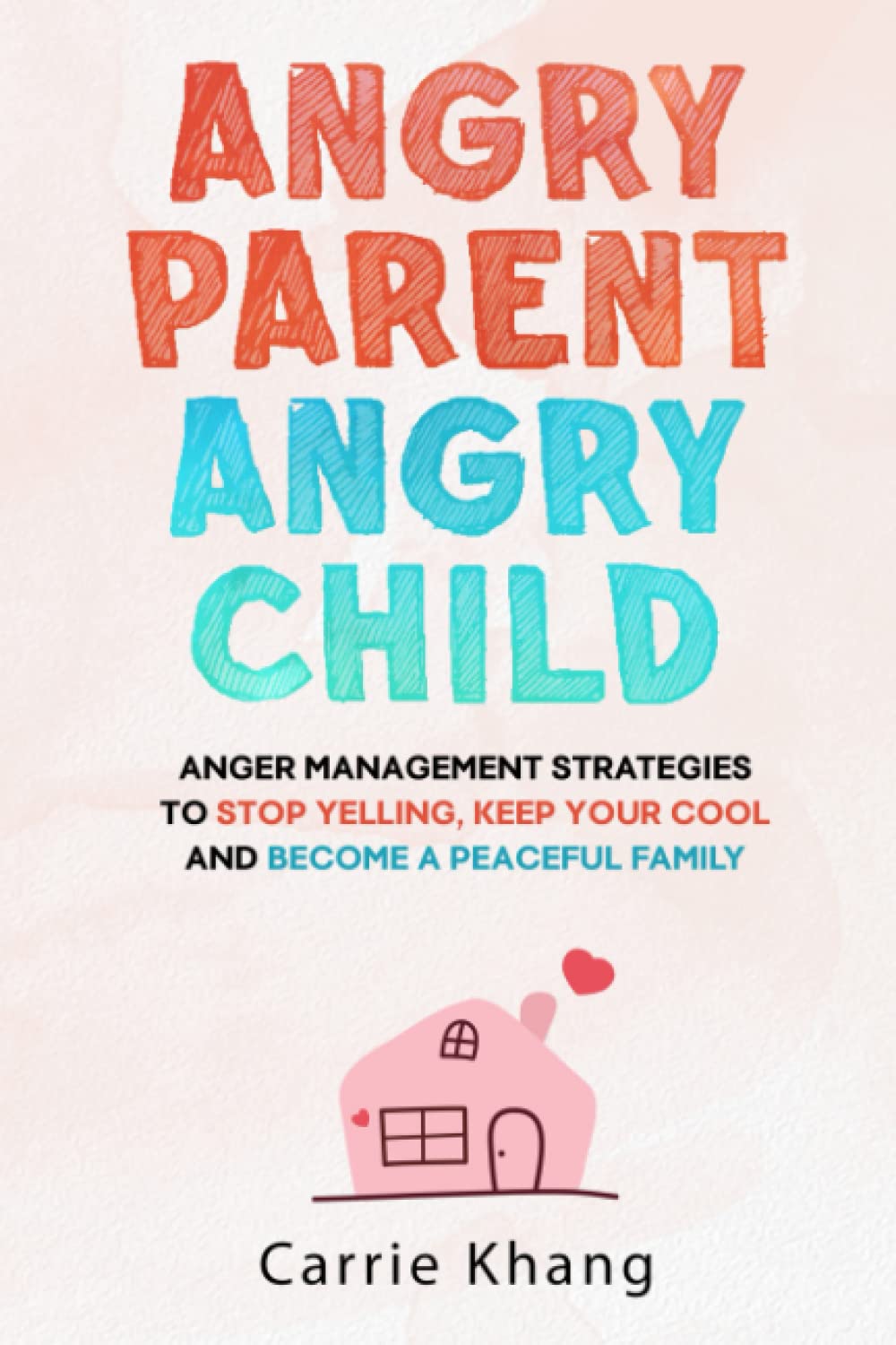 Snapklik.com : Angry Parent Angry Child: Anger Management Strategies To ...