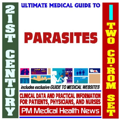 21st Century Ultimate Medical Guide to Parasites (Protozoa, Helminths ...