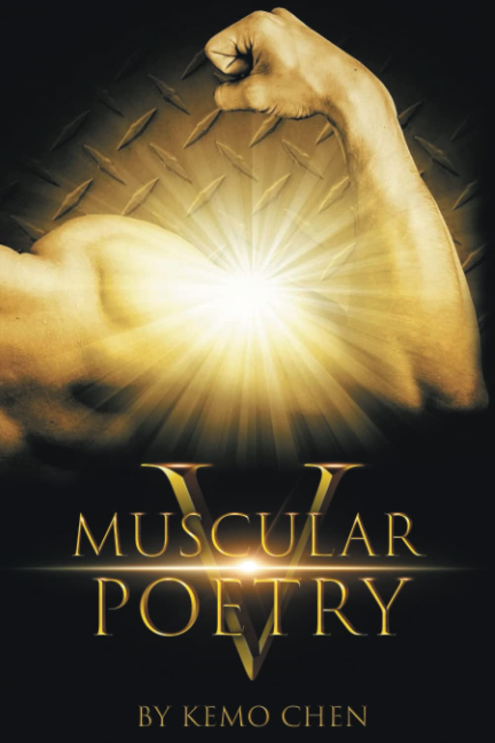 Muscular Poetry V: Chen, Kemo: 9781685369217: Amazon.com: Books