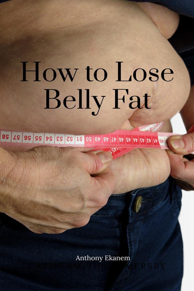 Buy How to Lose Belly Fat Book Online at Low Prices in India | How to ...