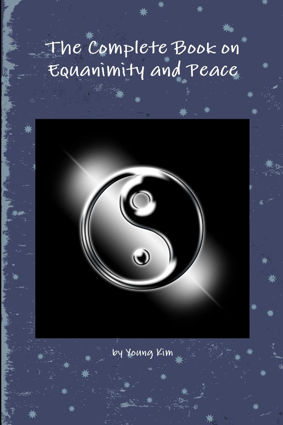 The Complete Book on Equanimity and Peace: Kim, Young: 9781312963641 ...