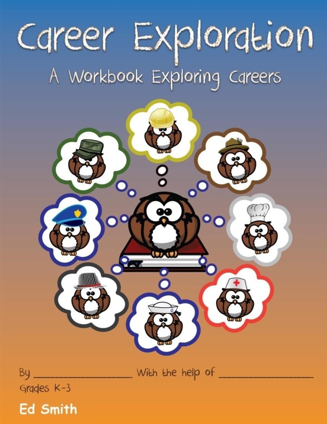Career Exploration A Workbook About Careers Grades 1-3 (Career ...