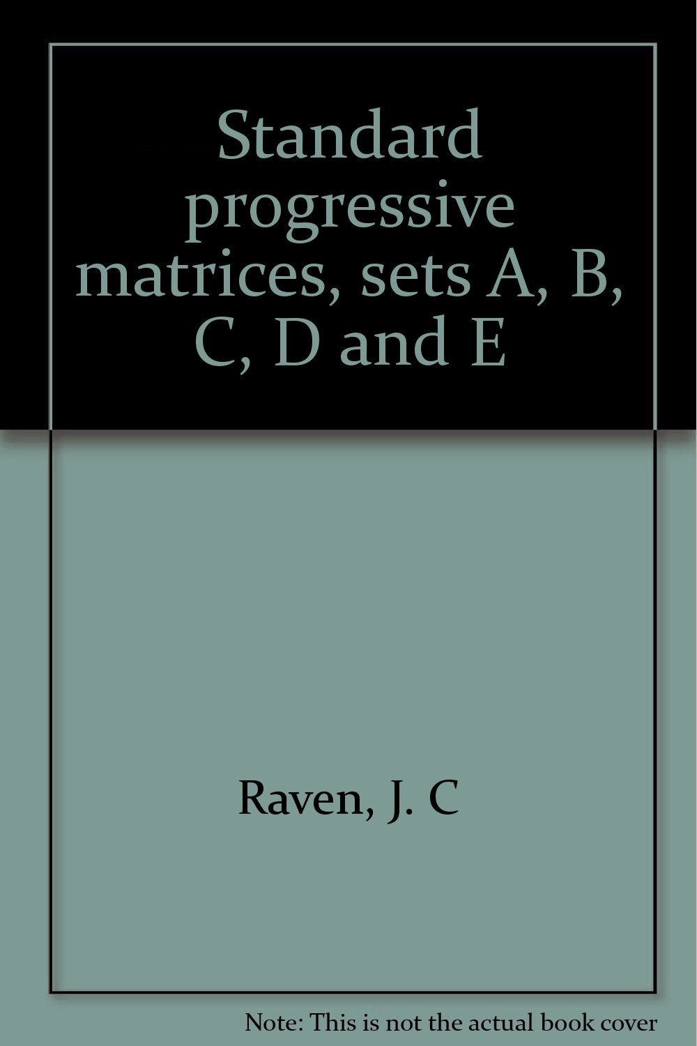 Standard progressive matrices, sets A, B, C, D and E: Amazon.co.uk ...