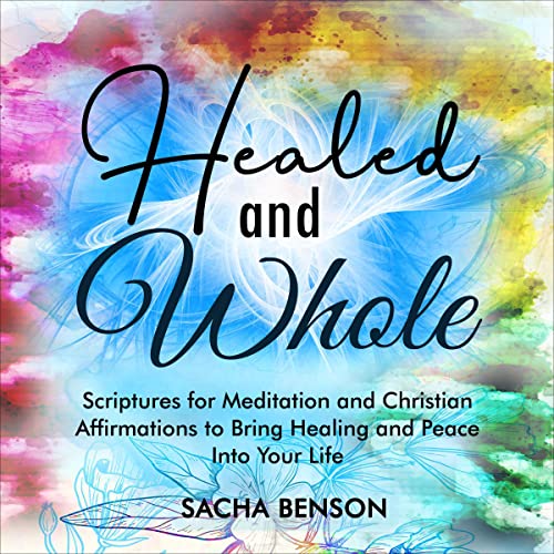 Amazon.com: Healed and Whole: Scriptures for Meditation and Christian ...