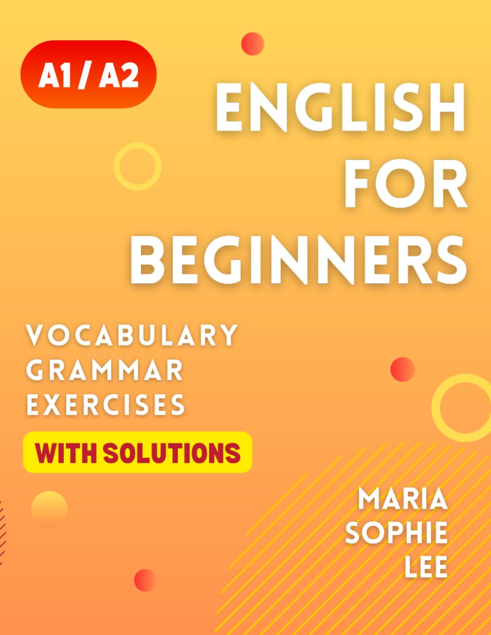 English for Beginners Levels A1 and A2: A Comprehensive Guide to ...