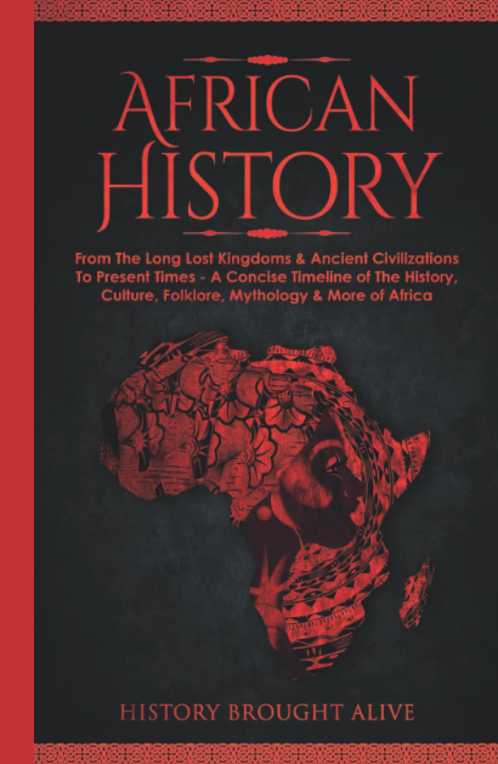 Buy African History: Explore The Amazing Timeline of The World’s ...