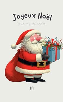 Joyeux Noël: Bilingual French-English Christmas Stories for Kids ...