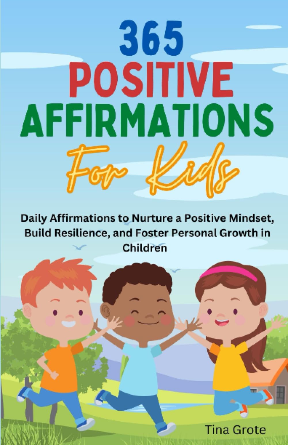365 Positive Affirmations For Kids: Daily Affirmations To Nurture A ...