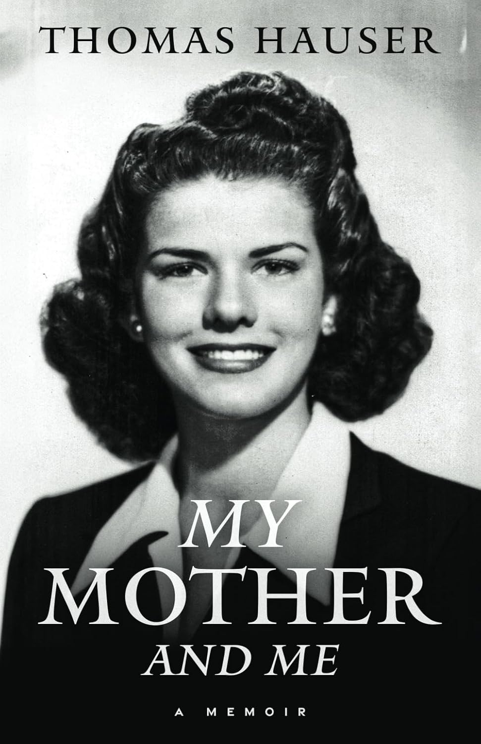 My Mother and Me: Hauser, Thomas: 9781955836180: Amazon.com: Books
