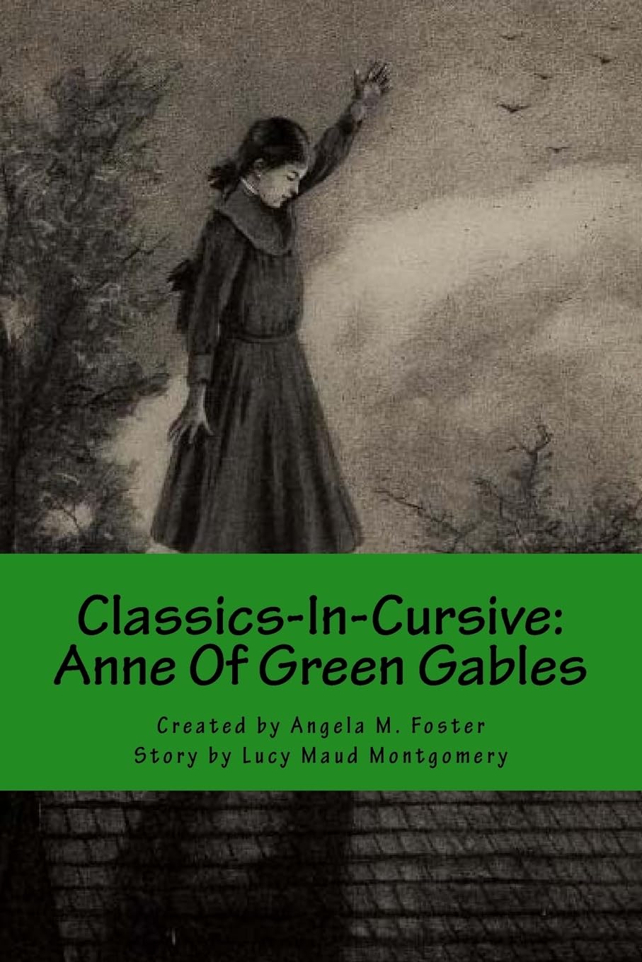 Classics-In-Cursive: Anne Of Green Gables: Foster, Angela M, Montgomery ...