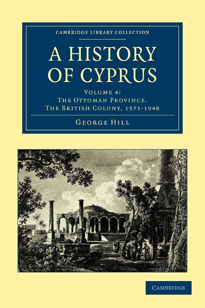 Amazon.com: A History of Cyprus, Vol. 4: 9781108020657: Hill, George ...