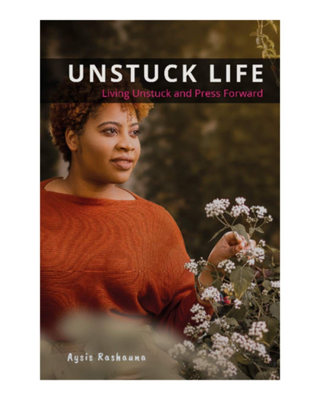 Amazon.com: Living Unstuck and Press Forward eBook : Rashauna , Aysis ...