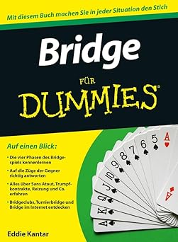 Bridge für Dummies: Reizphase, Kontrakt, Spielphase - Mit diesem Buch ...