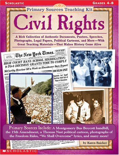 Civil Rights (Primary Sources Teaching Kit, Grades 4-8): Baicker, Karen ...