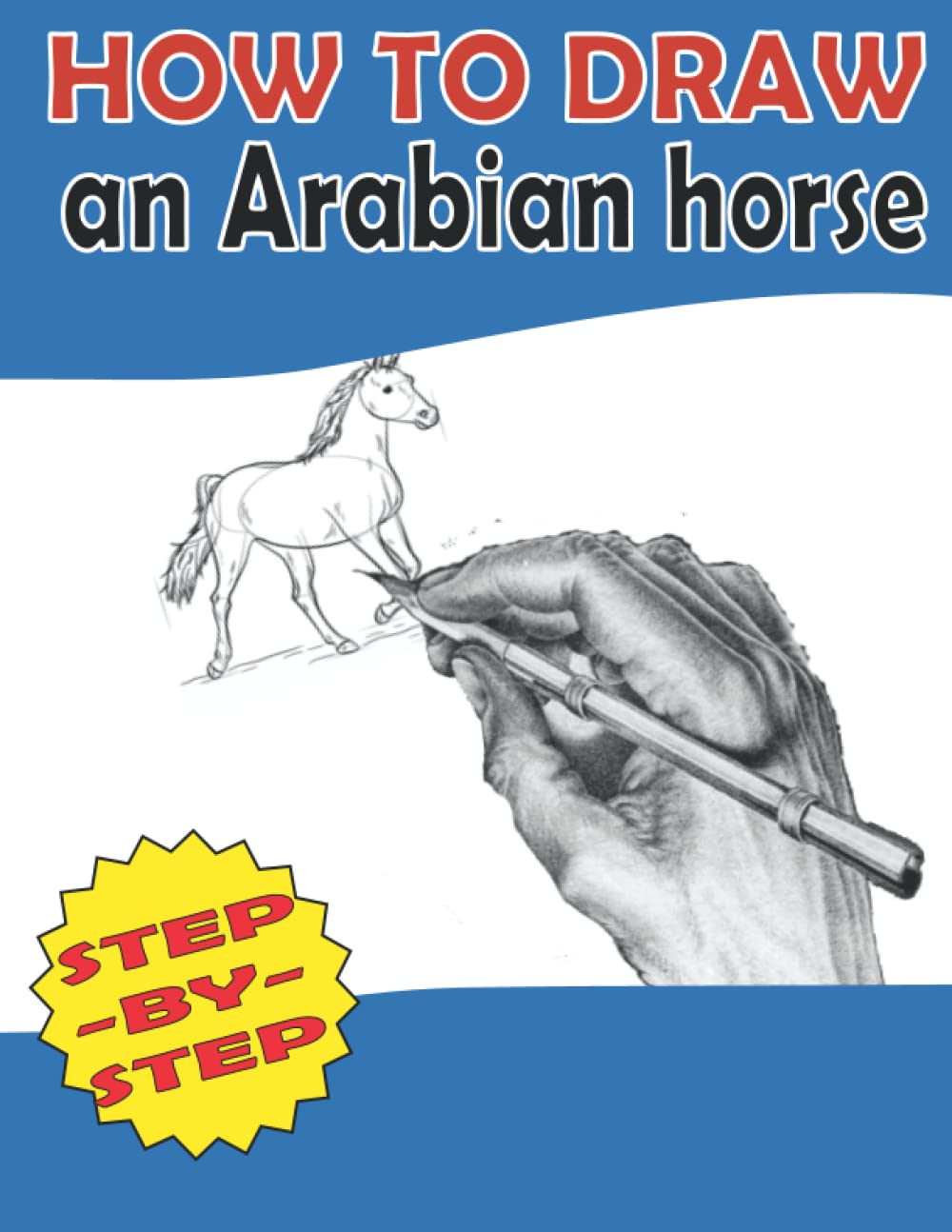 Buy How to draw an Arabian horse: Easy techniques and step-by-step ...