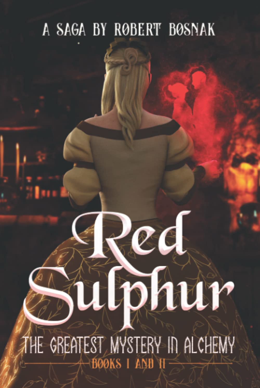 Red Sulphur: The Greatest Mystery in Alchemy (Books I and II, Revised ...
