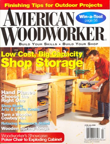 American Woodworker, July 2008 Issue: Editors of AMERICAN WOODWORKER ...