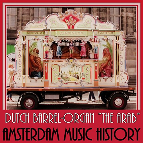 Famous Dutch Barrel Organs - The Arab by Barrel Organ the Arab on ...