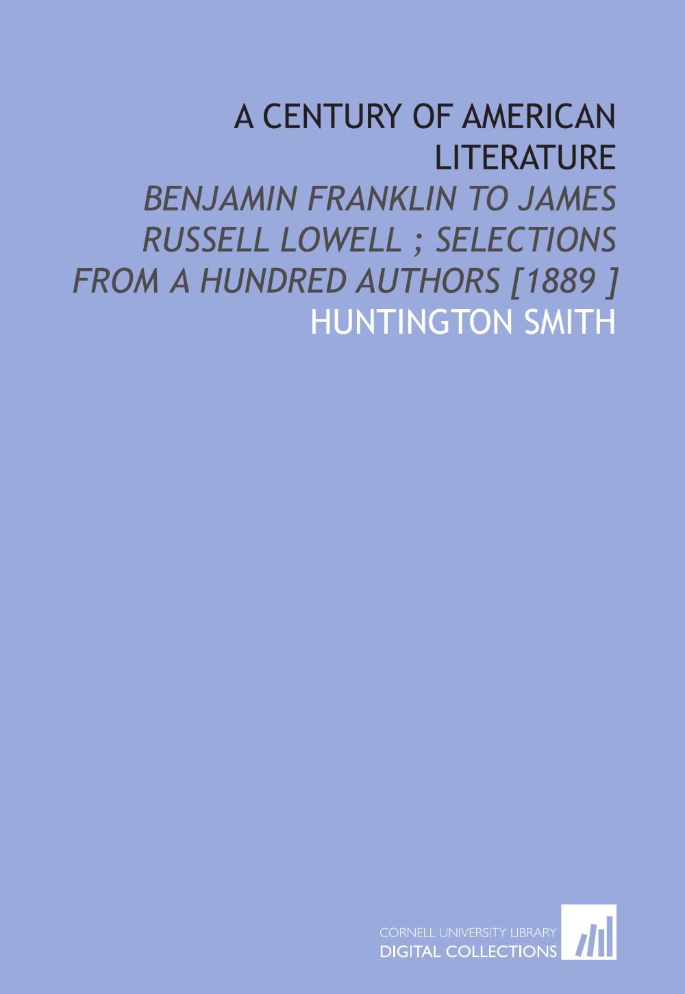 Amazon.com: A Century of American Literature: Benjamin Franklin to ...