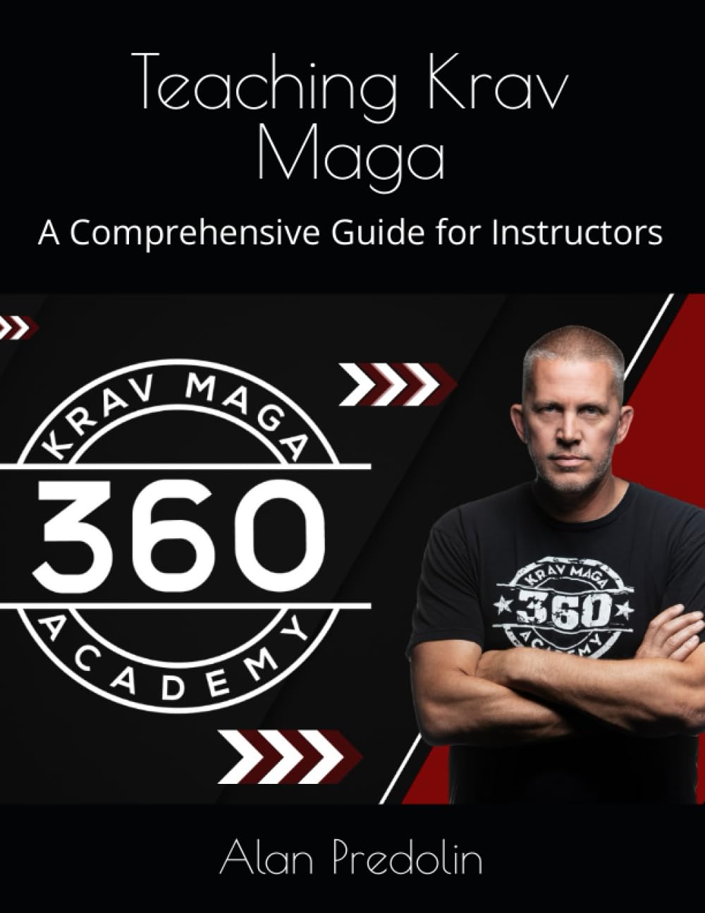 Teaching Krav Maga: A Comprehensive Guide for Instructors: Predolin ...
