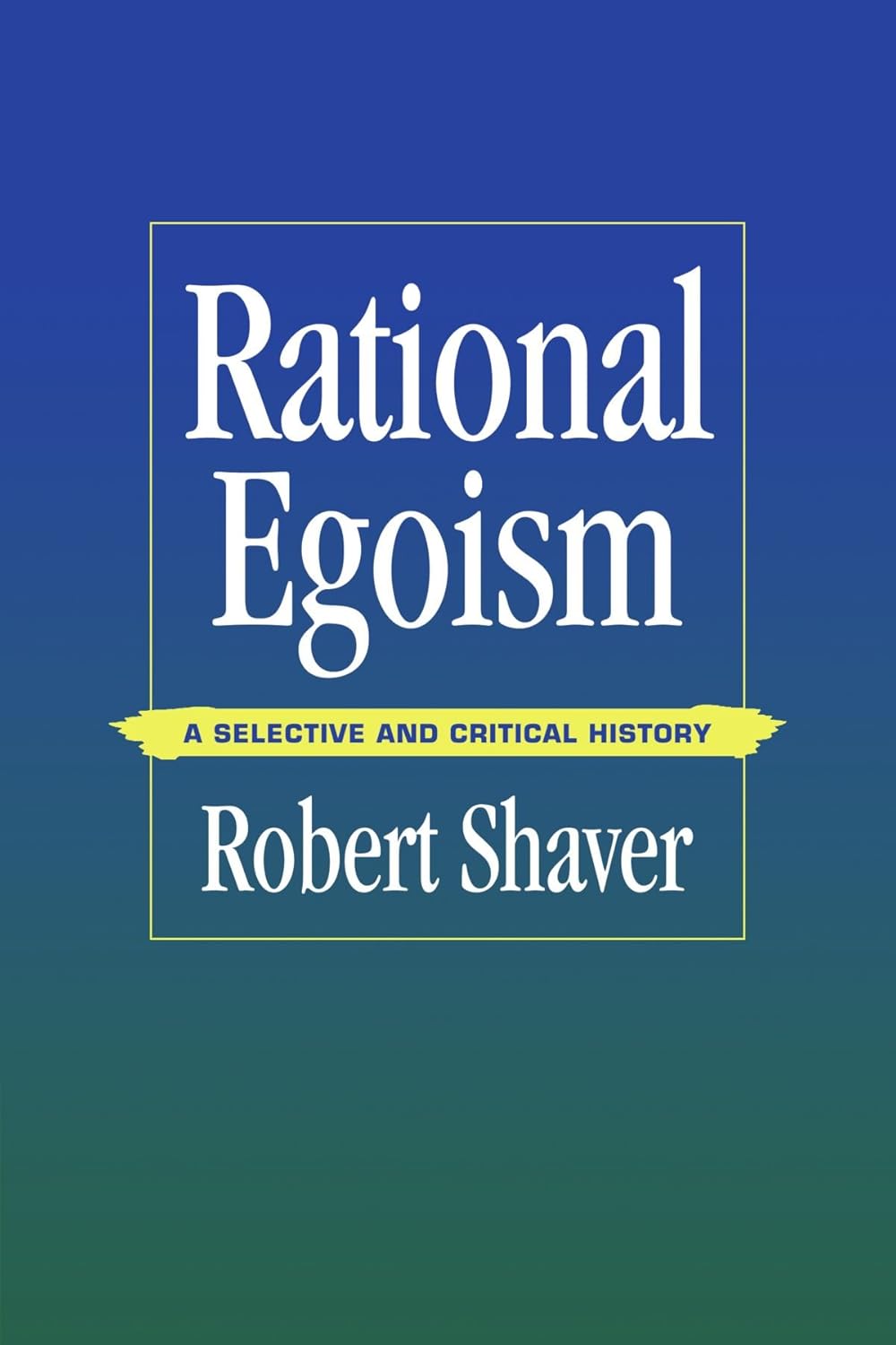 Amazon.com: Rational Egoism: A Selective and Critical History ...