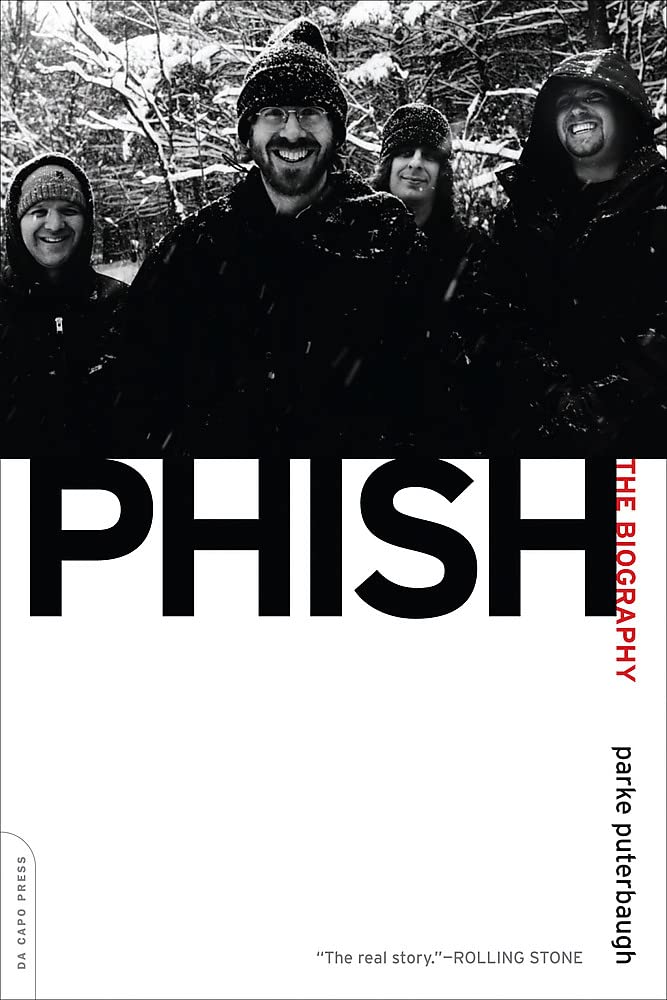 Phish: The Biography: Puterbaugh, Parke: 9780306819209: Amazon.com: Books