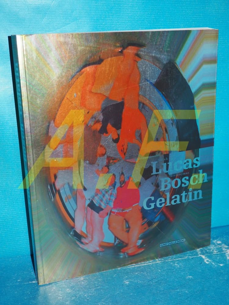 Sarah Lucas. Hieronymus Bosch. Gelatin: 9783863350536: Books - Amazon.ca