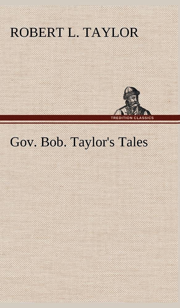 Gov. Bob. Taylor's Tales: Taylor MD, Robert L: 9783849161637: Amazon ...