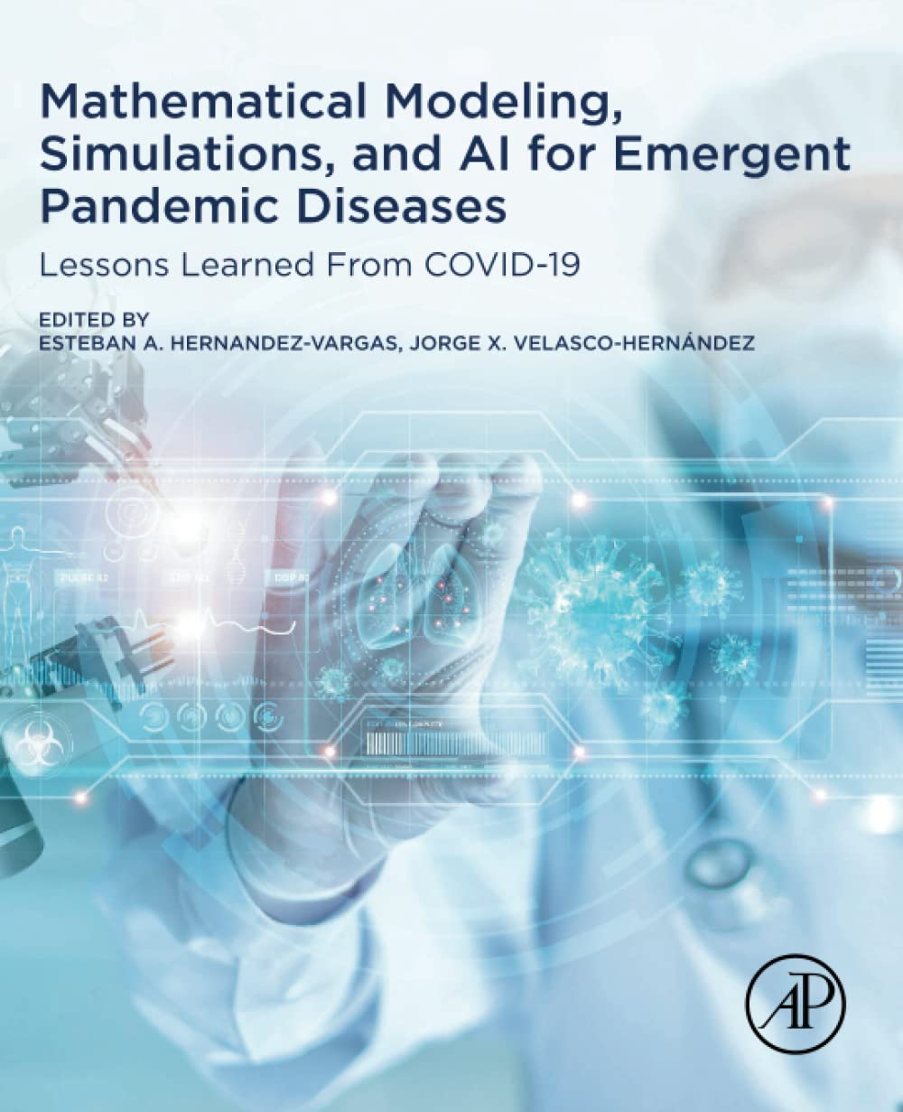 Mathematical Modeling, Simulations, and AI for Emergent Pandemic ...
