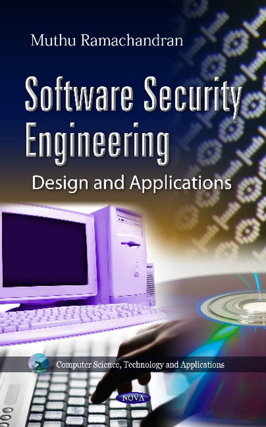 Software Security Engineering: Design and Applications (Computer ...