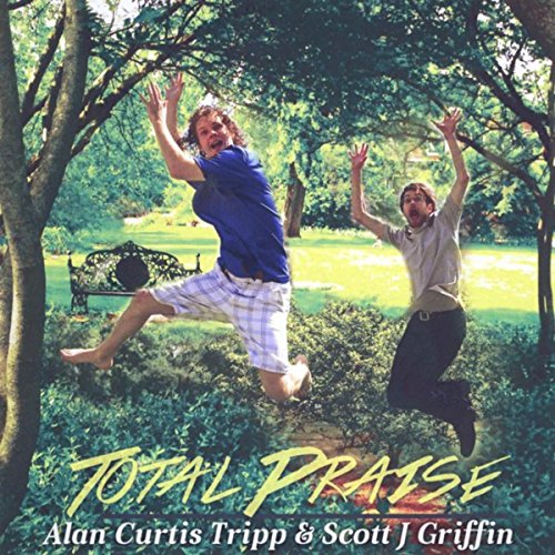 Amazon.com: Total Praise : Alan Curtis Tripp & Scott J Griffin: Digital ...