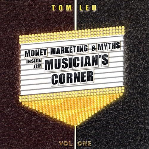 Tom Leu, Tom Leu - Money Marketing & Myths Inside the Musician 1 ...