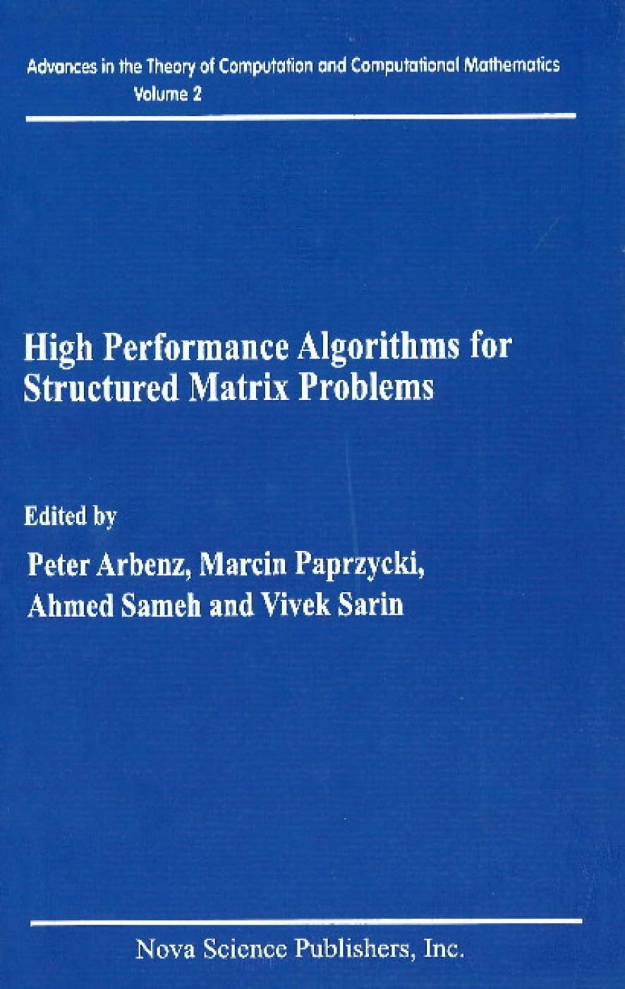 High Performance Algorithms for Structured Matrix Problems (Advances in ...