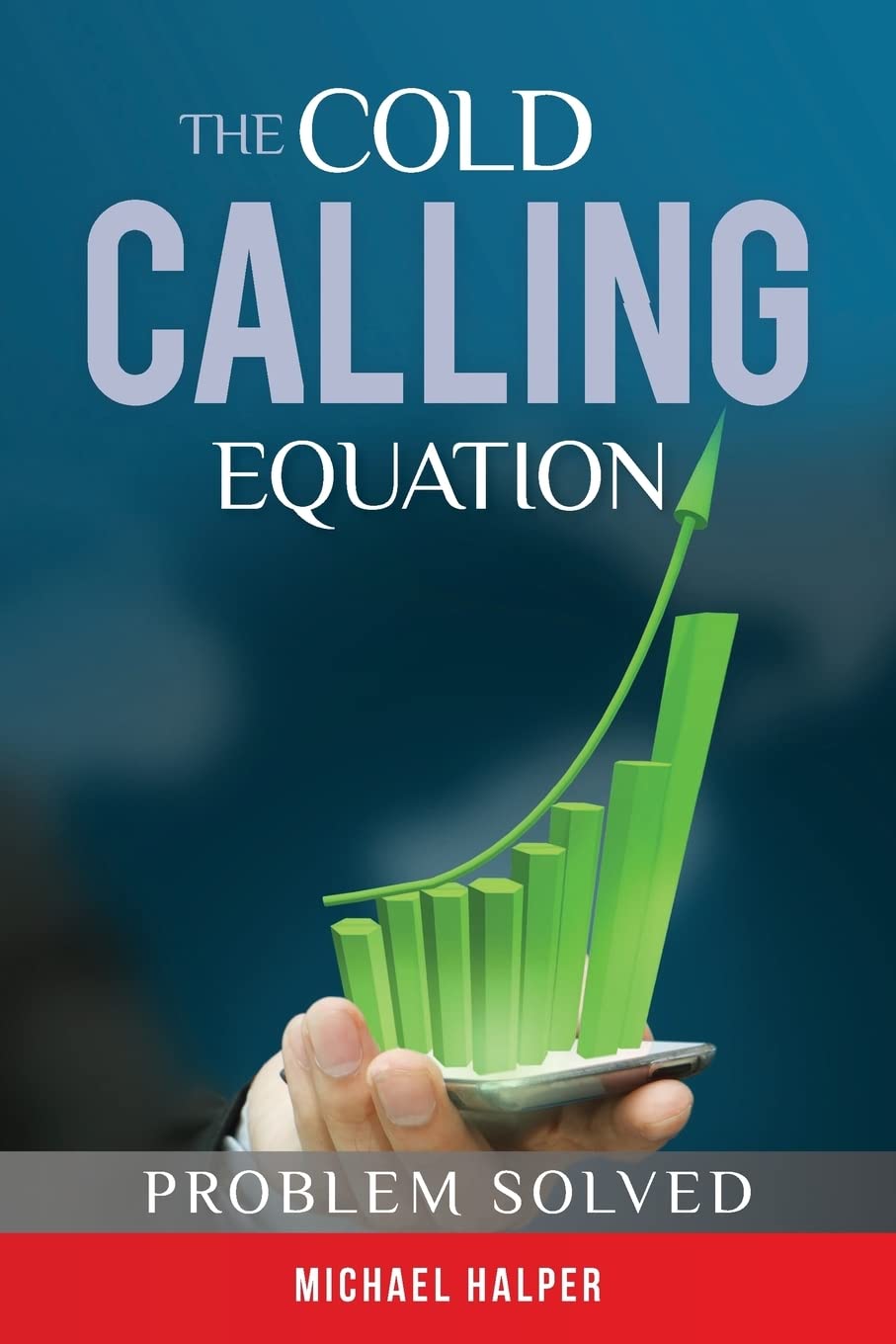 The Cold Calling Equation Problem Solved Halper Michael 1545