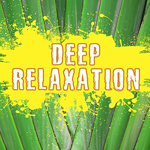 Play Deep Relaxation – Chill Out Music, Relax, Chillout 4 Ever, Summer ...