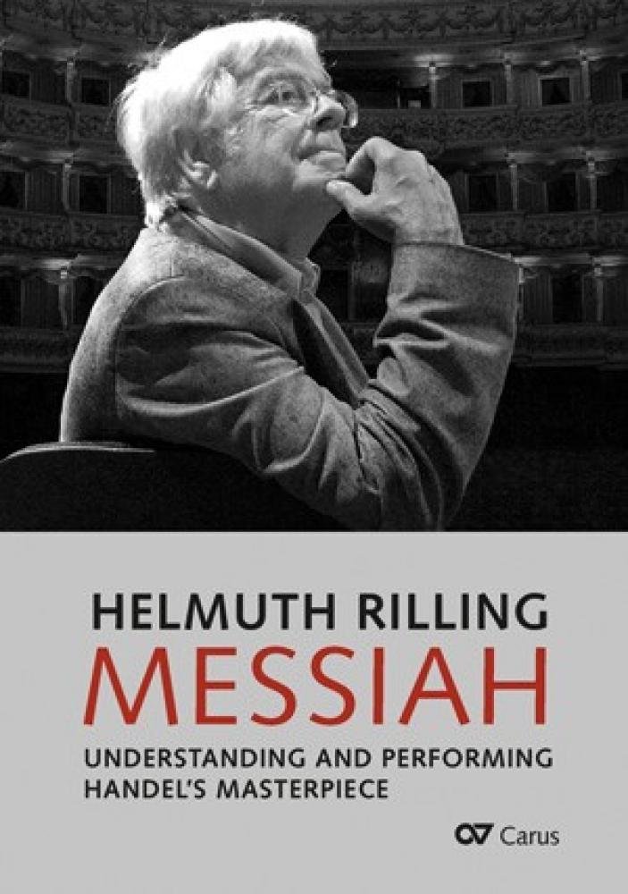Helmuth Rilling: Messiah. Understanding and performing Handel's ...