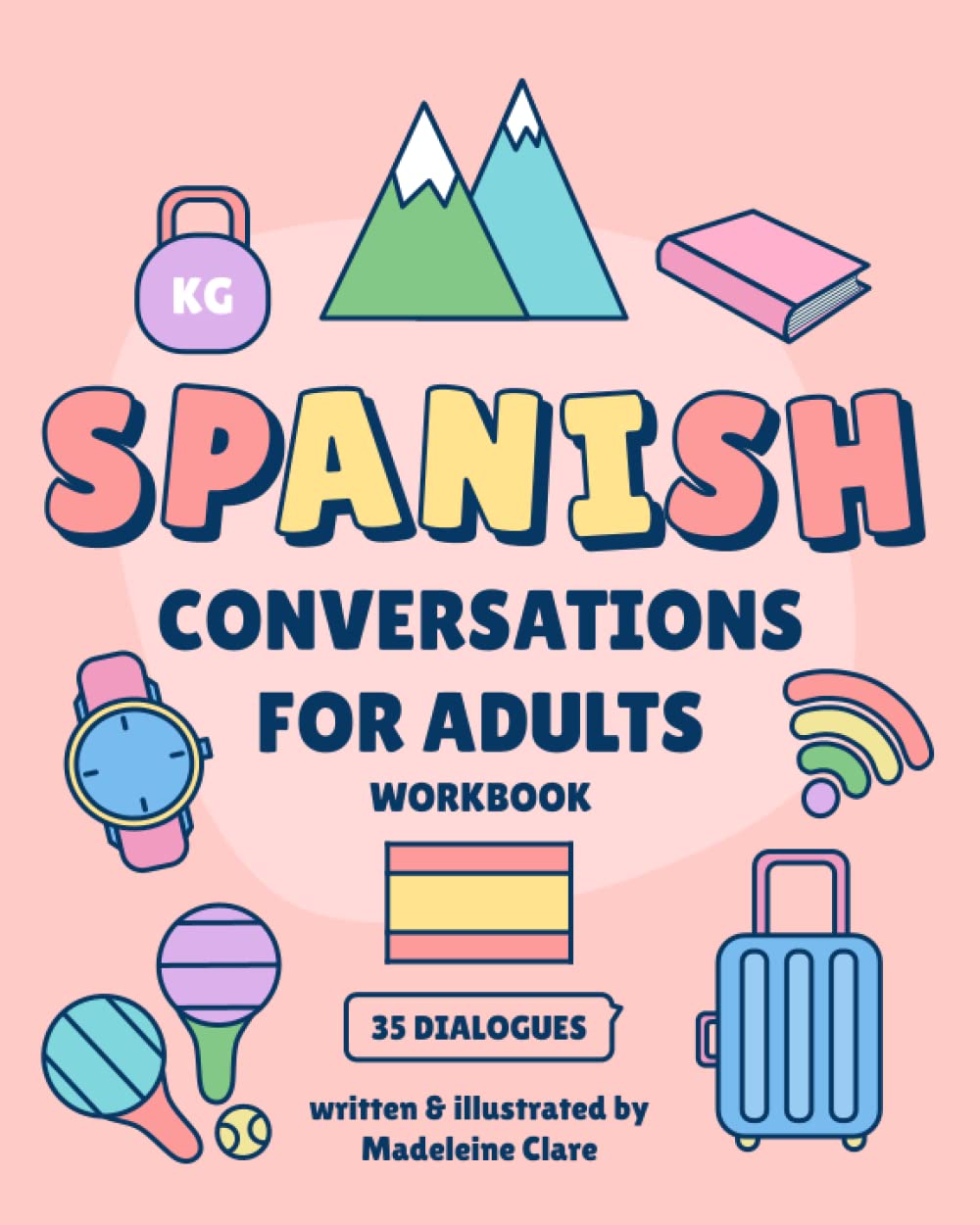 Spanish Conversations For Adults: Intermediate Learning Workbook: Clare ...