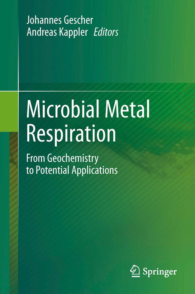 Microbial Metal Respiration: From Geochemistry to Potential ...