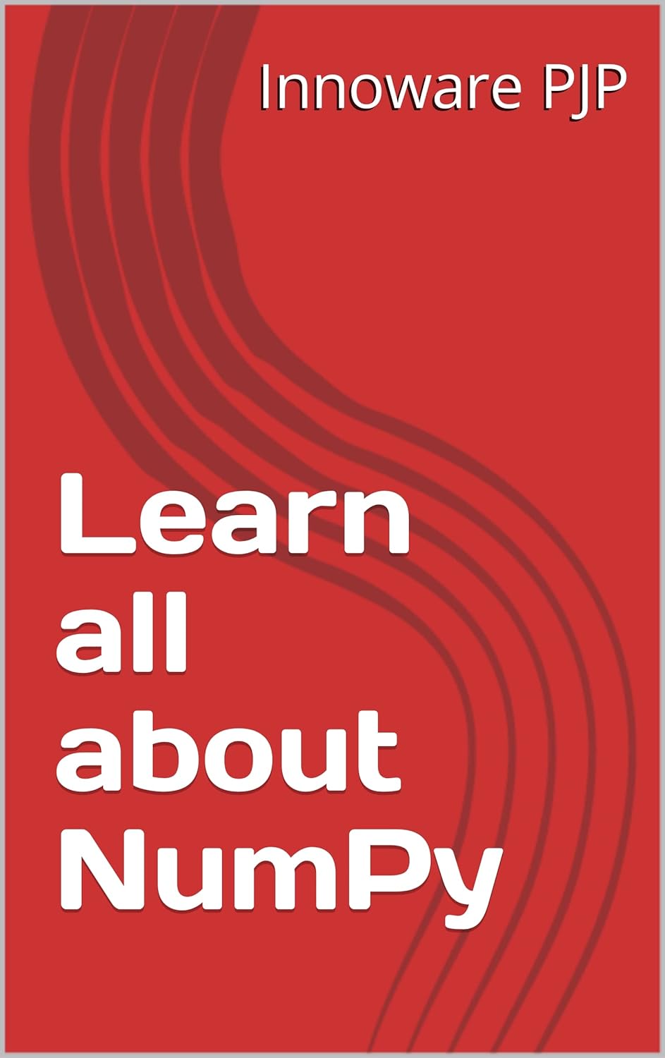 Amazon.com: Learn all about NumPy eBook : PJP, Innoware: Kindle Store