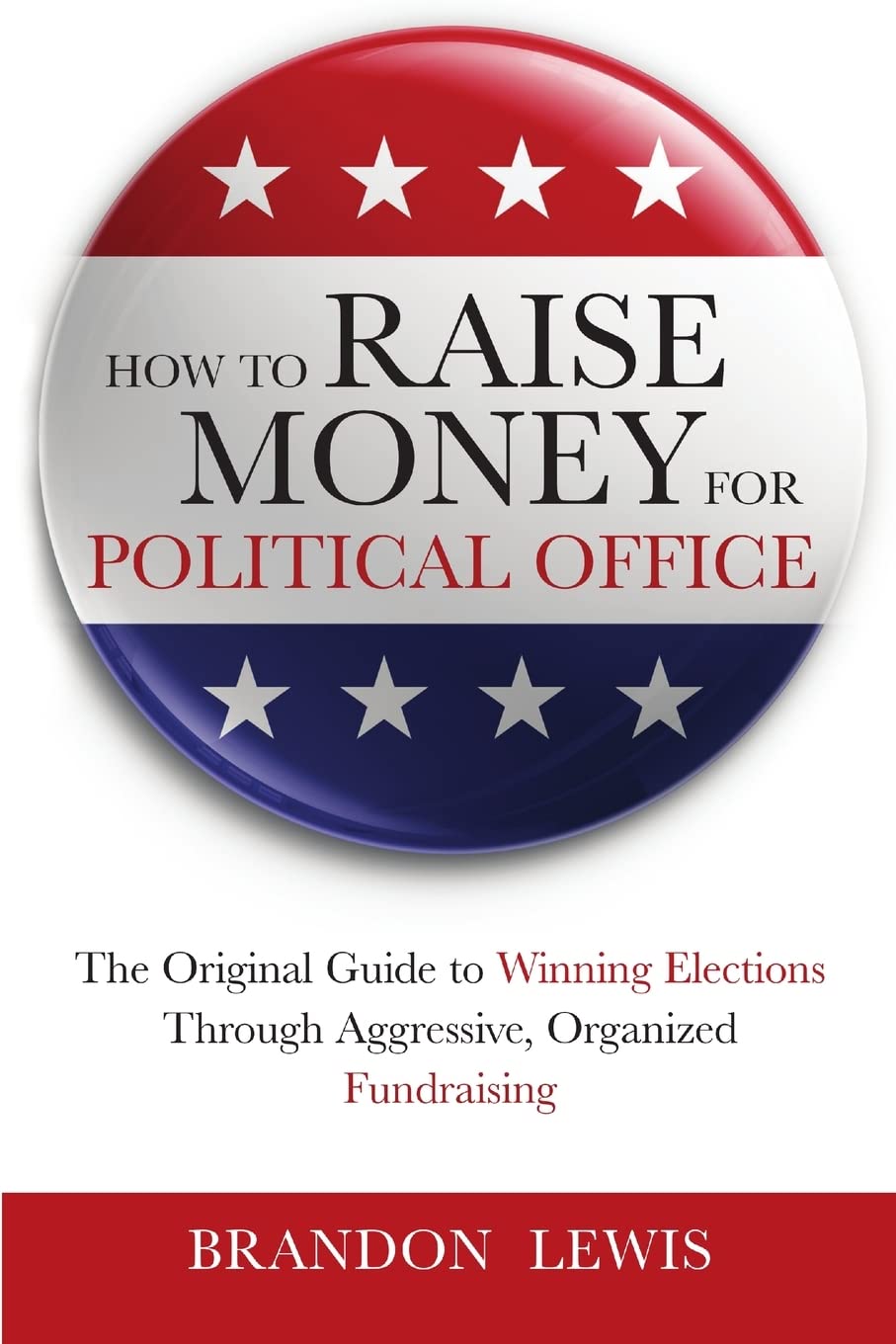Snapklik.com : How To Raise Money For Political Office: The Original ...