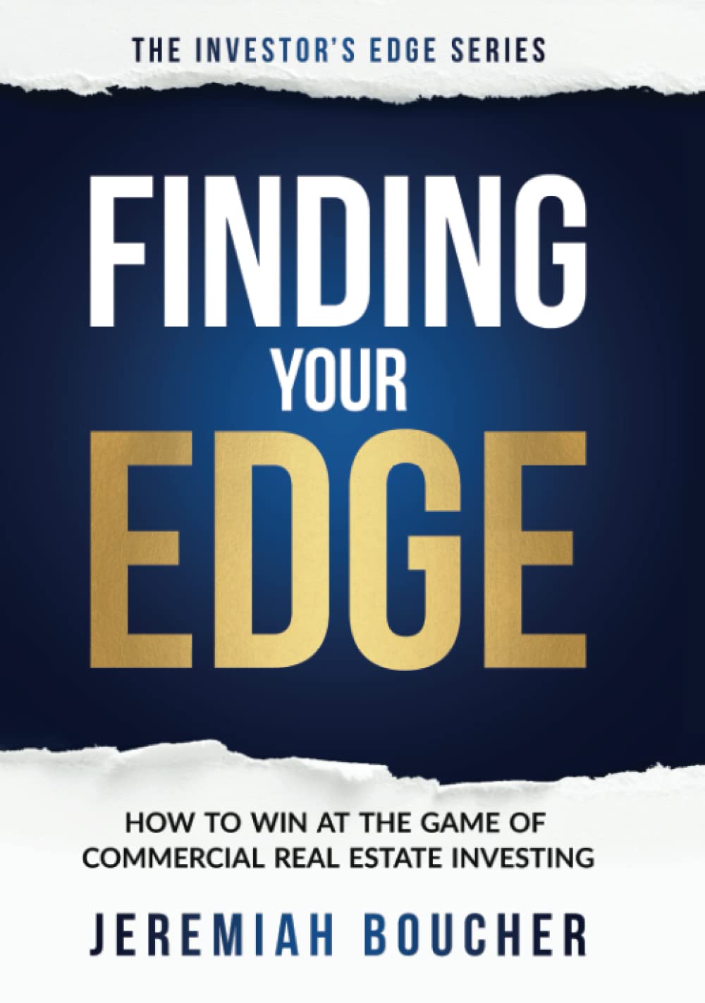 Finding Your Edge: How to Win at the Game of Commercial Real Estate ...