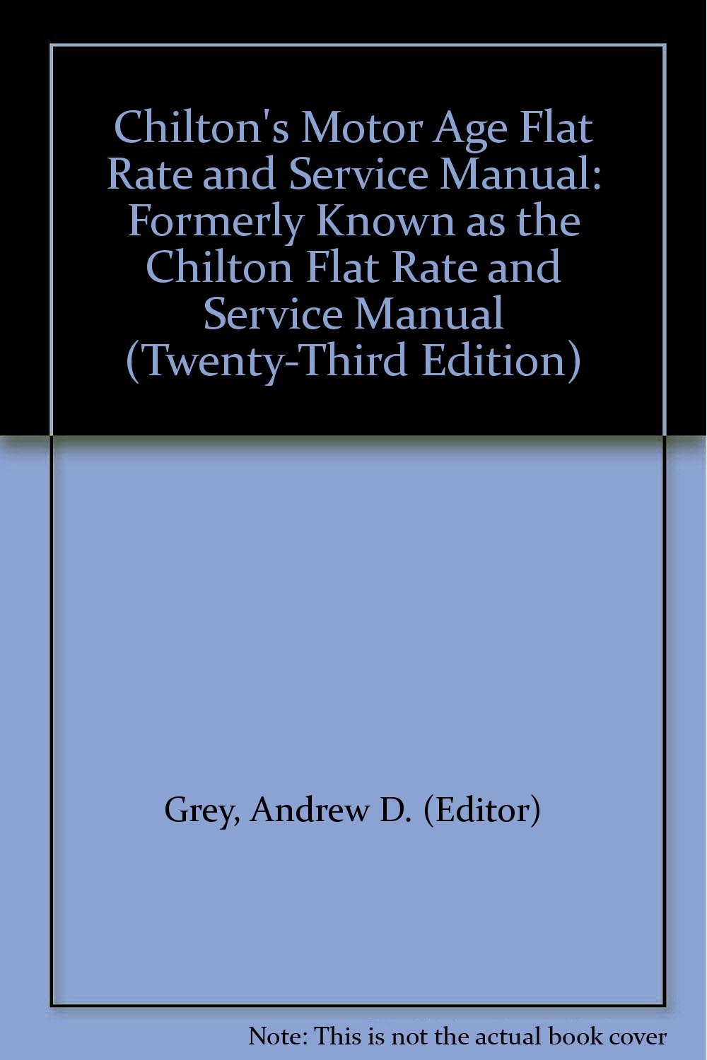 Chilton's Motor Age Flat Rate and Service Manual: Formerly Known as the ...