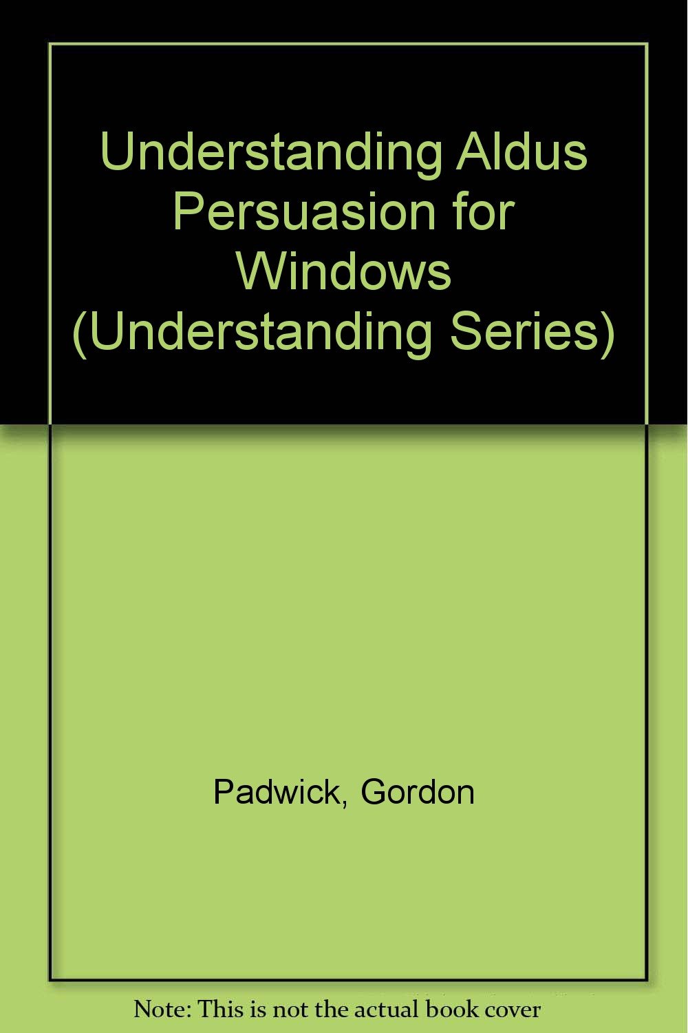 Amazon.com: Understanding Aldus Persuasion for Windows (Understanding ...