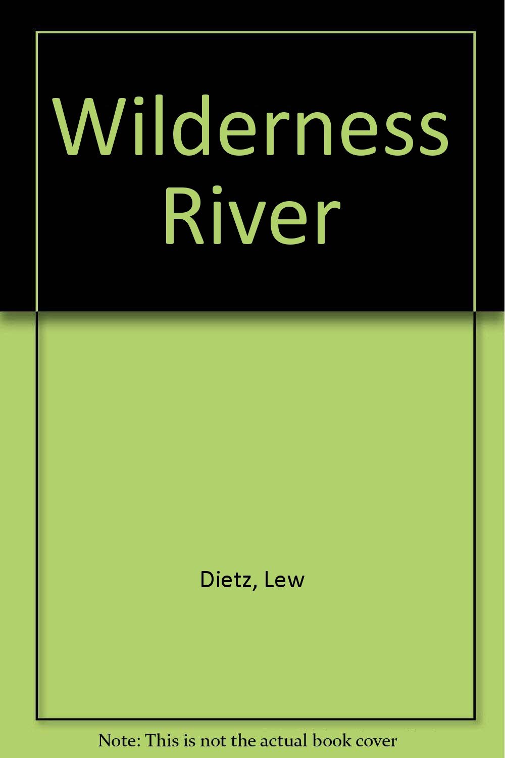 Wilderness River: Dietz, Lew: Amazon.com: Books