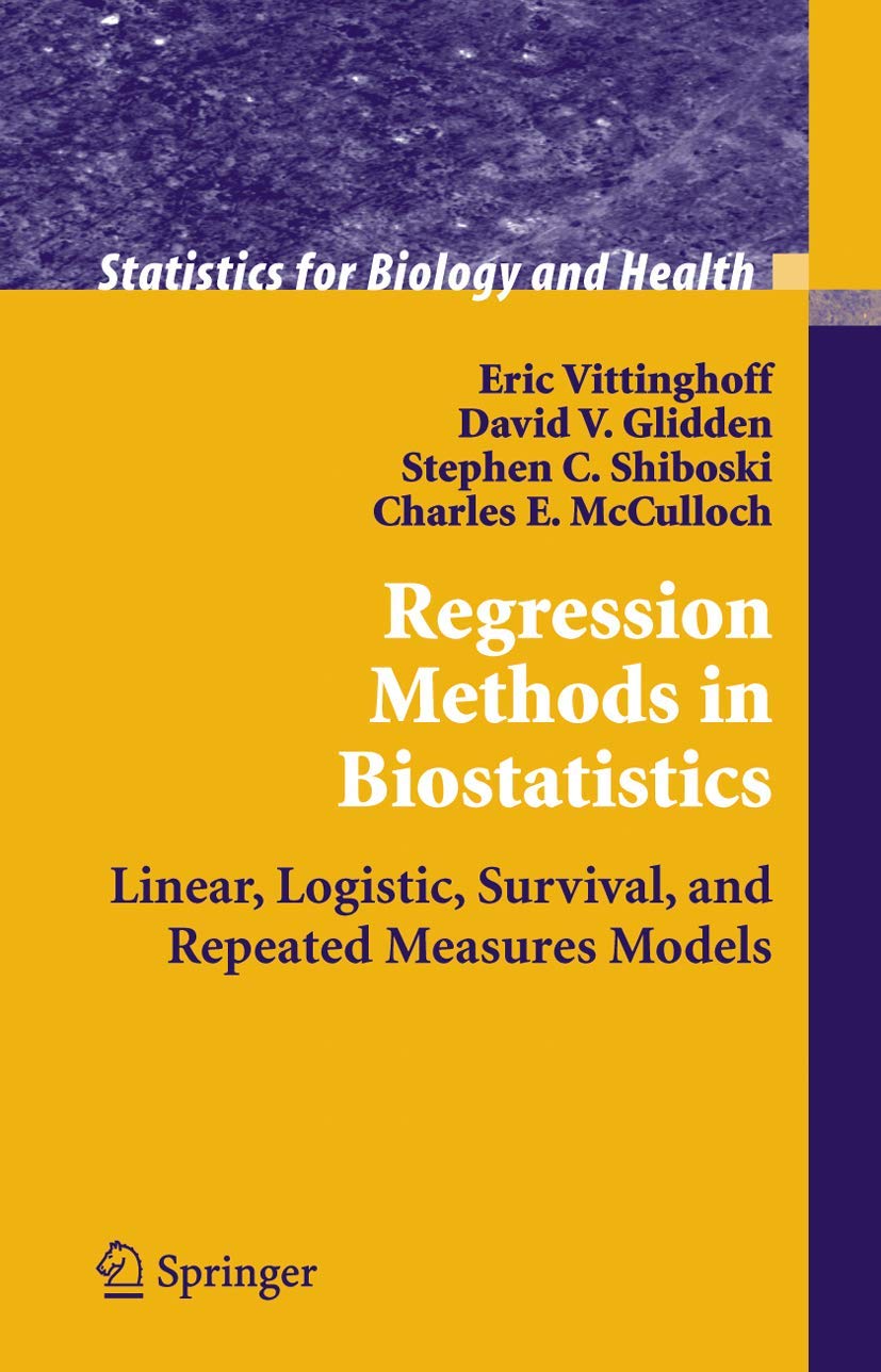 Regression Methods in Biostatistics: Linear, Logistic, Survival, and ...