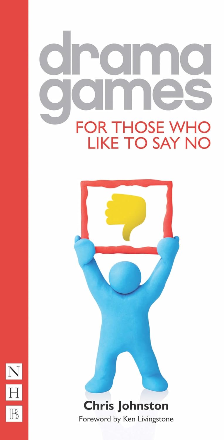 Drama Games for Those Who Like to Say No (Nick Hern Books' Drama Games ...