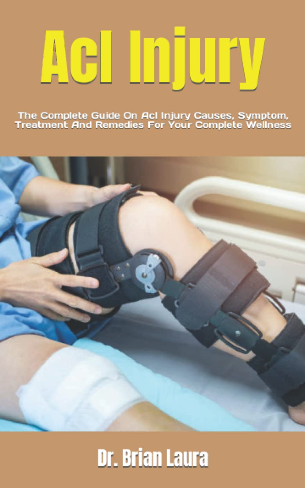 Buy Acl Injury: The Complete Guide On Acl Injury Causes, Symptom, And ...